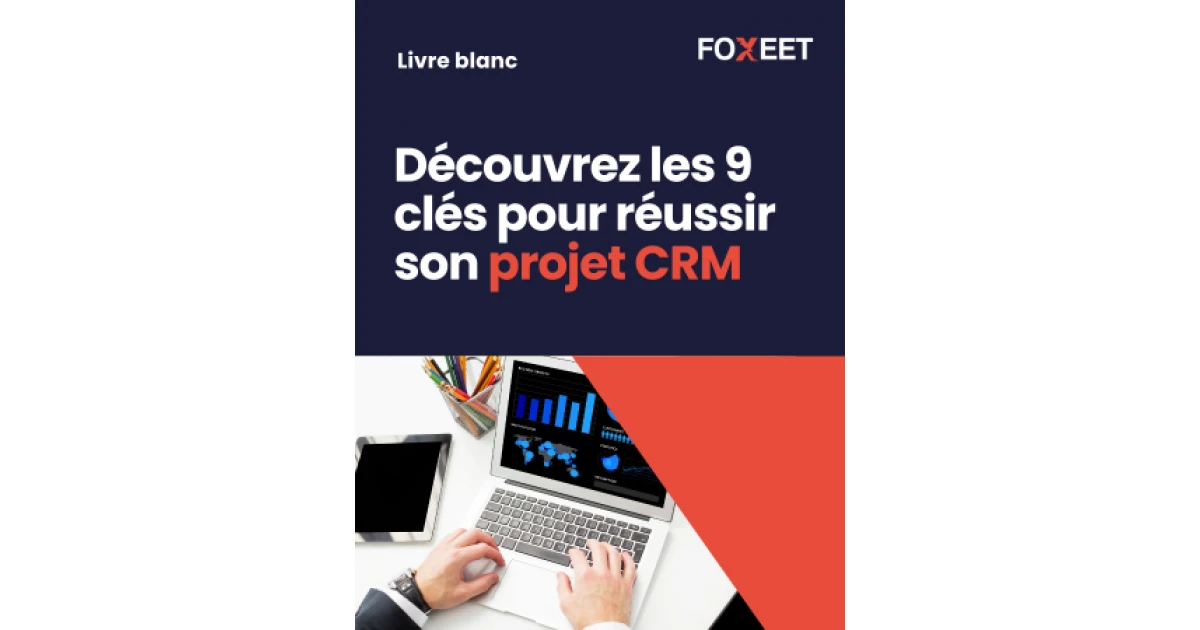 Neuf clés pour réussir son projet CRM