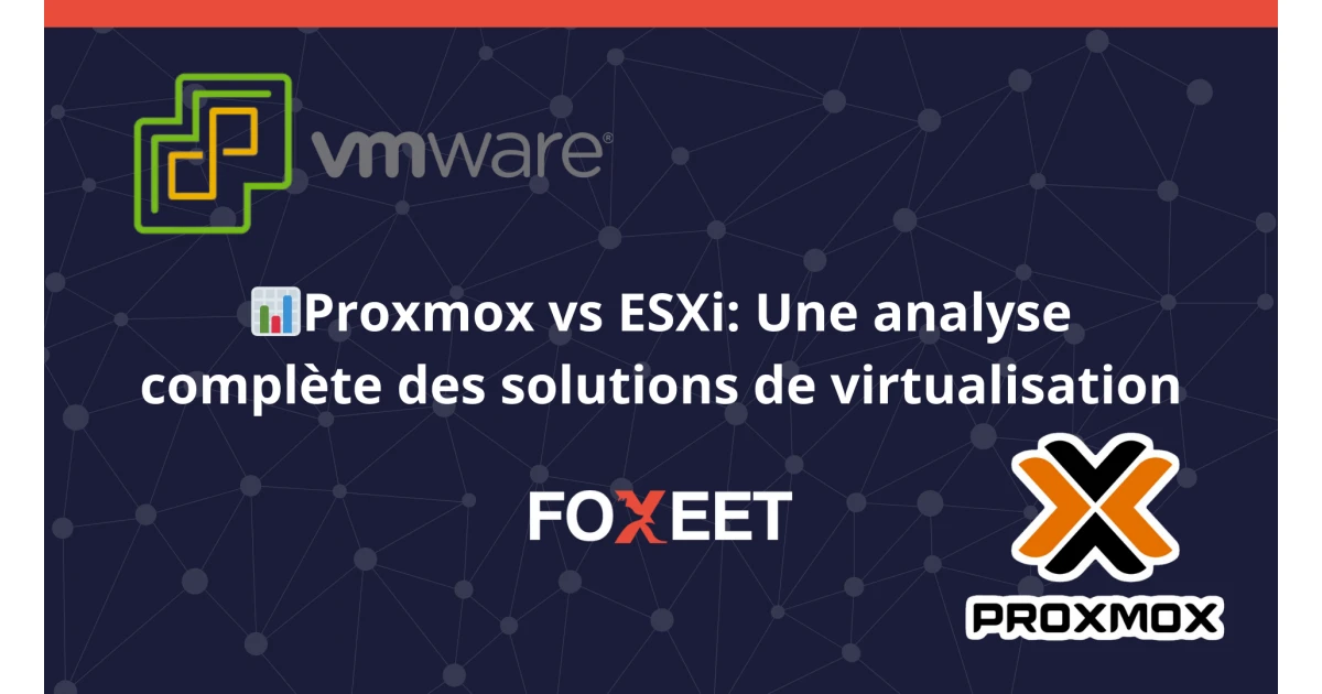📊Proxmox vs ESXi: Comparatif des Solutions de Virtualisation